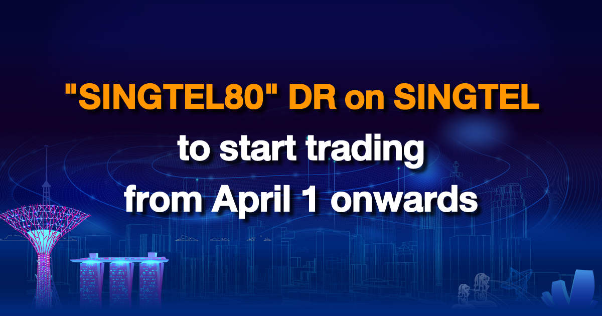 “SINGTEL80” DR on SINGTEL to start trading from April 1 onwards – ASEAN EXCHANGES
